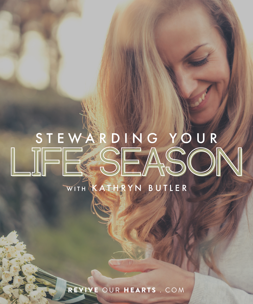 Stewarding Your Life Season – Kathryn Butler